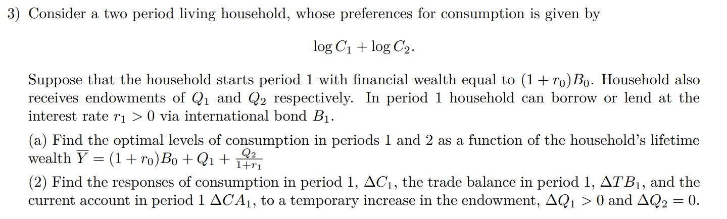 Solved logC1+logC2 Suppose that the household starts period | Chegg.com