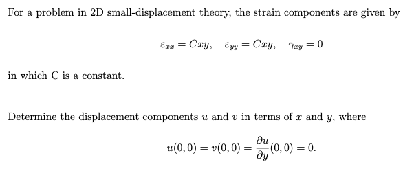 Solved For a problem in 2D small-displacement theory, the | Chegg.com