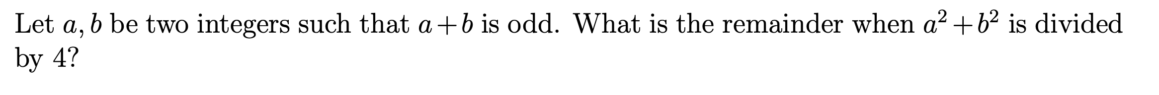 Solved Let a, b be two integers such that a+b is odd. What | Chegg.com