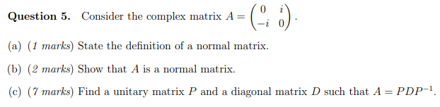 Solved Consider the complex matrix A =( 0 ﻿i; -i 0). ﻿a) | Chegg.com