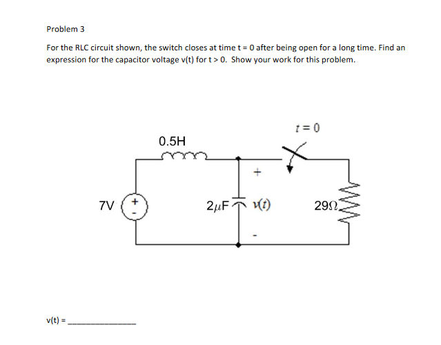 Solved Problem 3 For the RLC circuit shown, the switch | Chegg.com