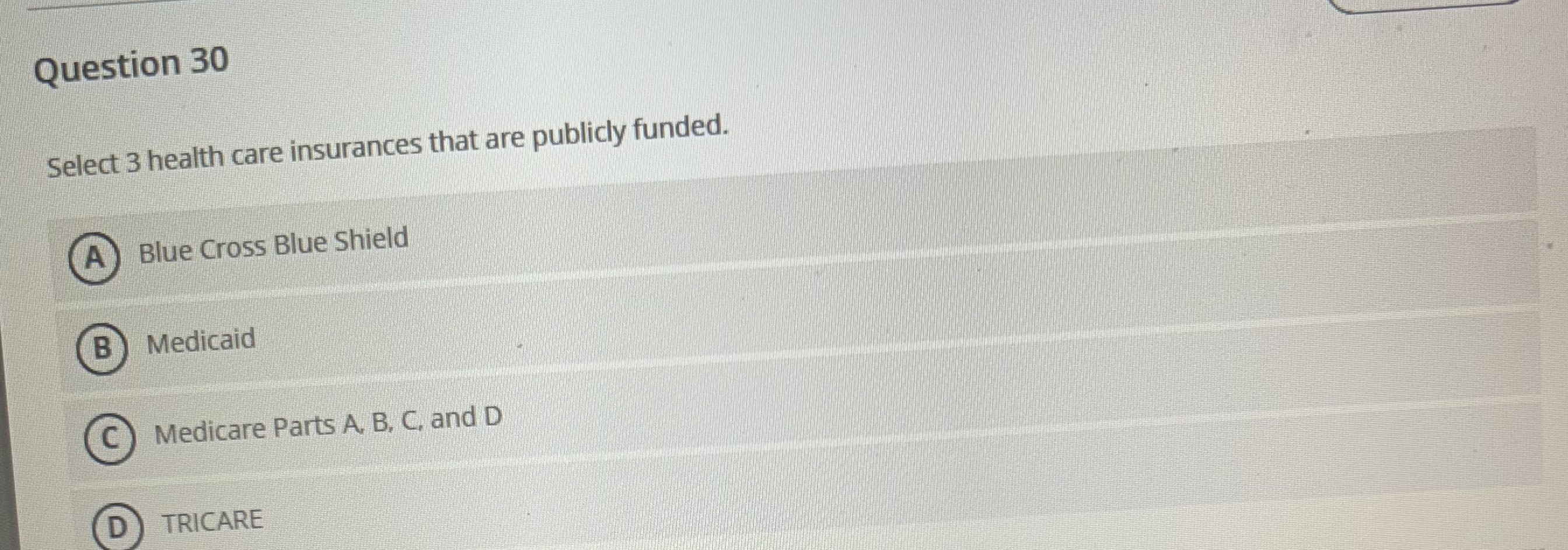 Solved Question 30Select 3 ﻿health care insurances that are | Chegg.com