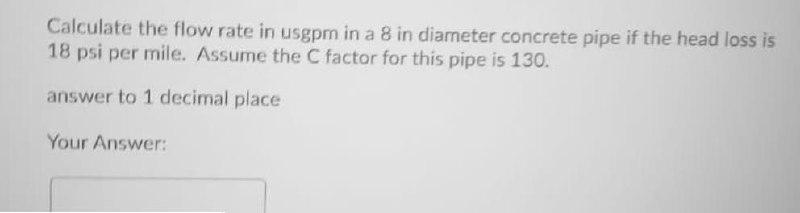 Calculate the flow rate in usgpm in a 8 in diameter | Chegg.com