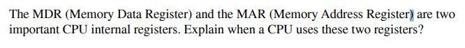 Solved The MDR (Memory Data Register) and the MAR (Memory | Chegg.com