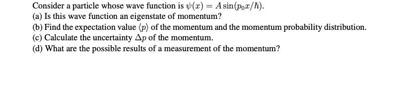 Solved Consider a particle whose wave function is (3) = A | Chegg.com