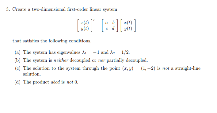 Solved 3. Create a two-dimensional first-order linear system | Chegg.com
