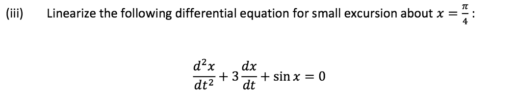 Solved (iii) Linearize the following differential equation | Chegg.com