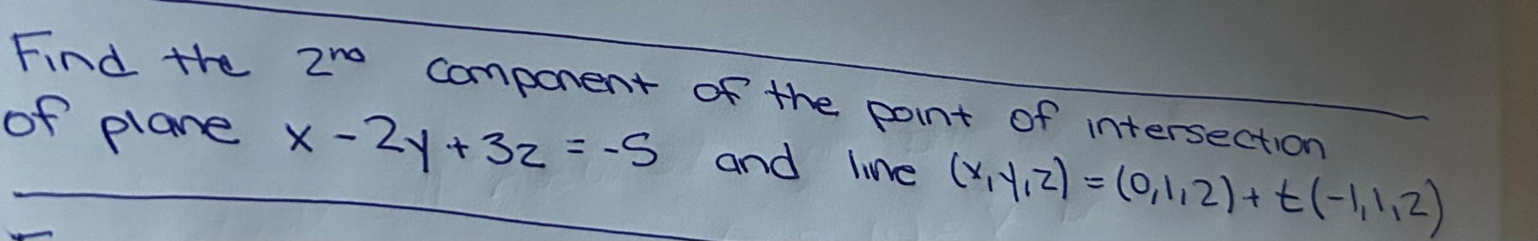 Solved Find the 2no component of the point of intersection | Chegg.com
