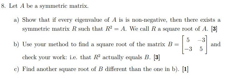 Solved Let A be a symmetric matrix. a) Show that if every | Chegg.com