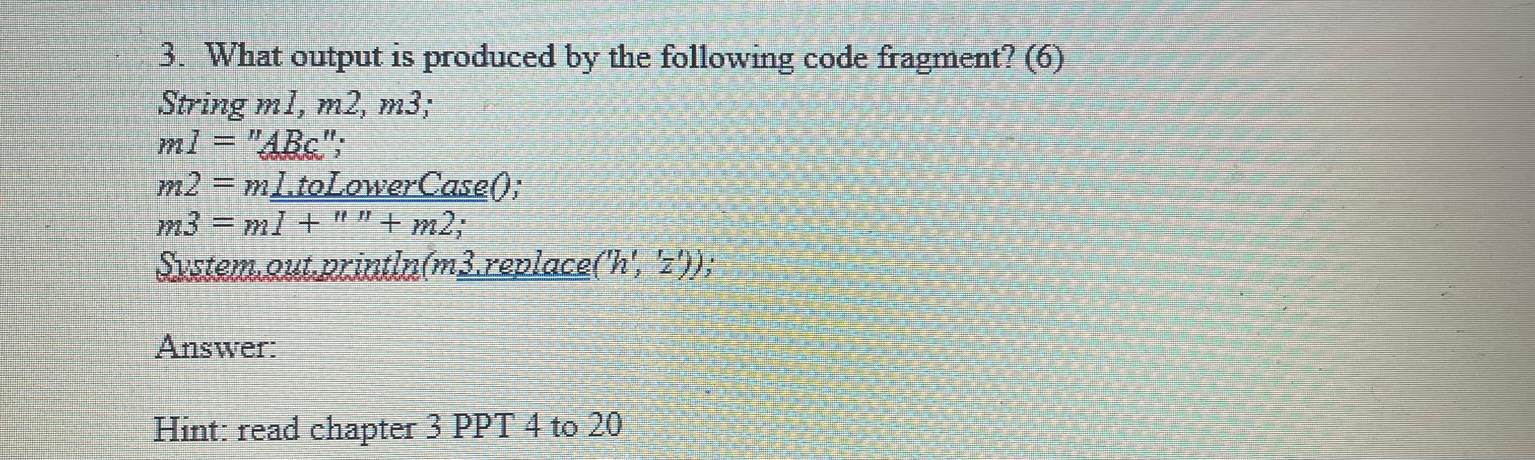 Solved 3. What output is produced by the following code | Chegg.com