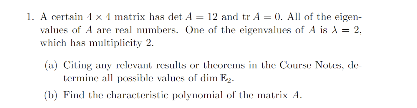 Solved A certain 4×4 ﻿matrix has detA=12 ﻿and trA=0. ﻿All of | Chegg.com