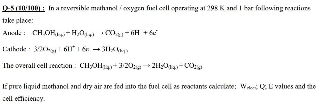Solved 0-5 (10/100): In a reversible methanol / oxygen fuel | Chegg.com