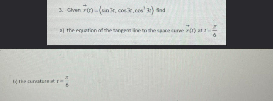 Solved Given vec(r)(t)=(:sin3t,cos3t,cos23t:) ﻿finda) ﻿the | Chegg.com