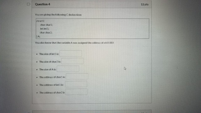 Solved D Question 4 12 pts You are giving the following C | Chegg.com