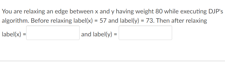 Solved You are relaxing an edge between x and y having | Chegg.com