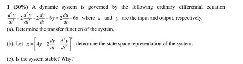 Solved dy zd’y +2 +2 dt 1 (30%) A dynamic system is governed | Chegg.com