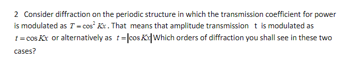 Solved 2 Consider diffraction on the periodic structure in | Chegg.com