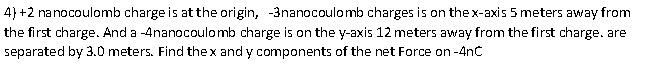 Solved 4}+2 nanocoulomb charge is at the origin, | Chegg.com