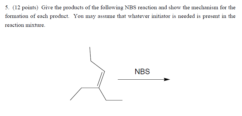 Solved 5. (12 points) Give the products of the following NBS | Chegg.com