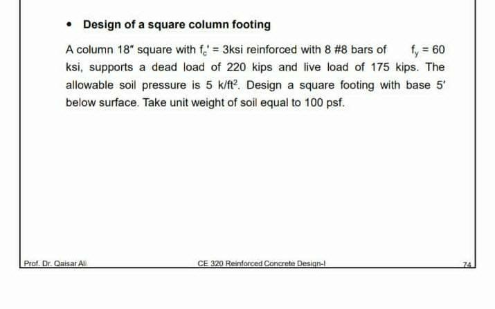 Solved • Design of a square column footing A column 18" | Chegg.com