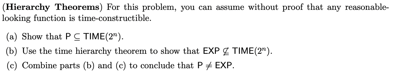 Solved (Hierarchy Theorems) For this problem, you can assume | Chegg.com