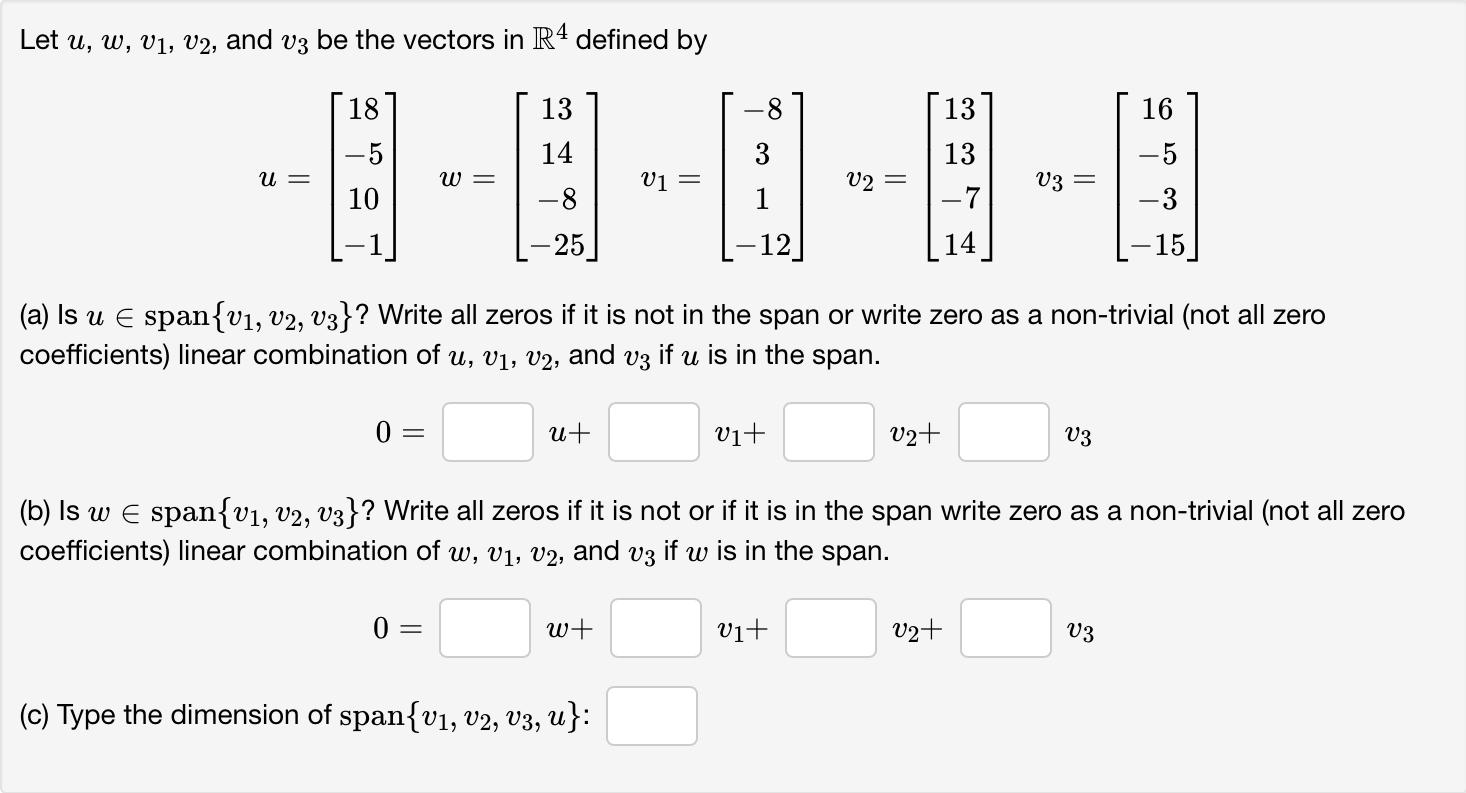 Solved Let u,w,v1,v2, and v3 be the vectors in R4 defined by | Chegg.com