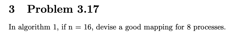 3 Problem 3.17 In algorithm 1, if n = 16, devise a | Chegg.com