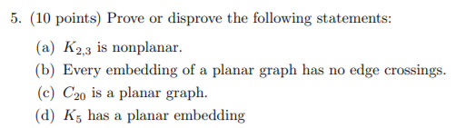 Solved 5. (10 points) Prove or disprove the following | Chegg.com