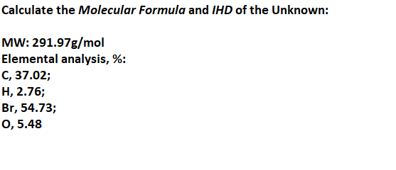 Solved Calculate the Molecular Formula and IHD of the | Chegg.com