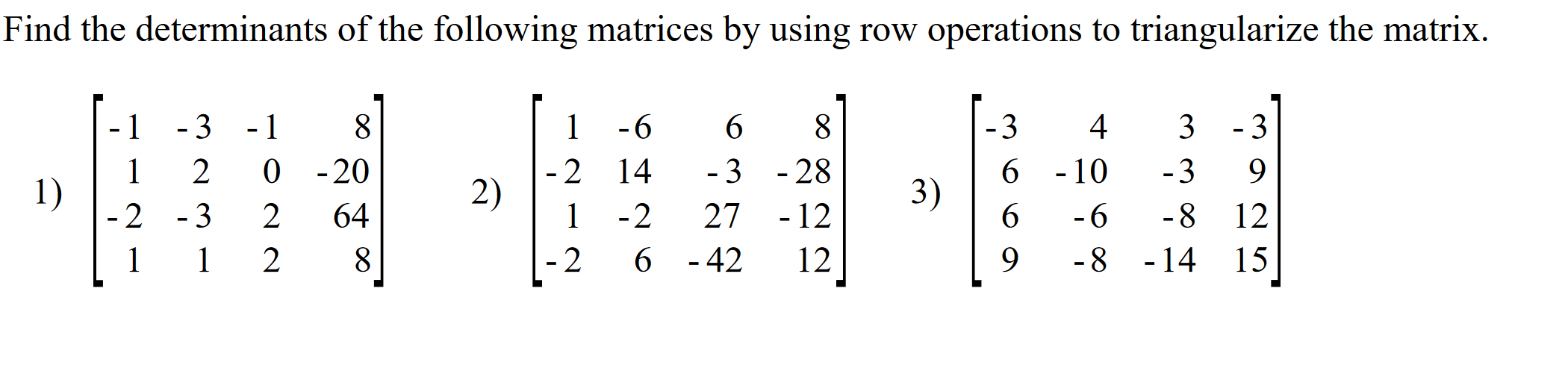 Solved Find the determinants of the following matrices by | Chegg.com