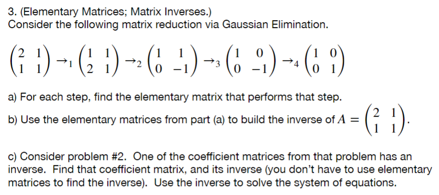 Solved 3. (Elementary Matrices; Matrix Inverses.) Consider | Chegg.com