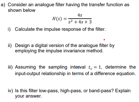 Solved a) Consider an analogue filter having the transfer | Chegg.com