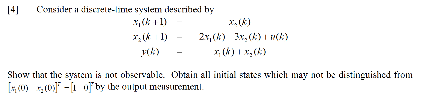 Solved [4] Consider a discrete-time system described by x(k | Chegg.com