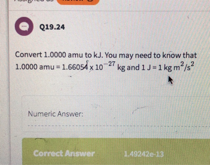 Solved Q19.24 Convert 1.0000 amu to kJ. You may need to know | Chegg.com