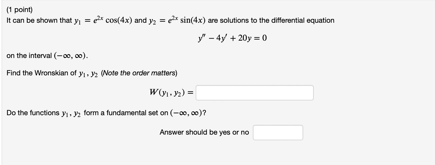 Solved It can be shown that y1=e2xcos(4x) and y2=e2xsin(4x) | Chegg.com