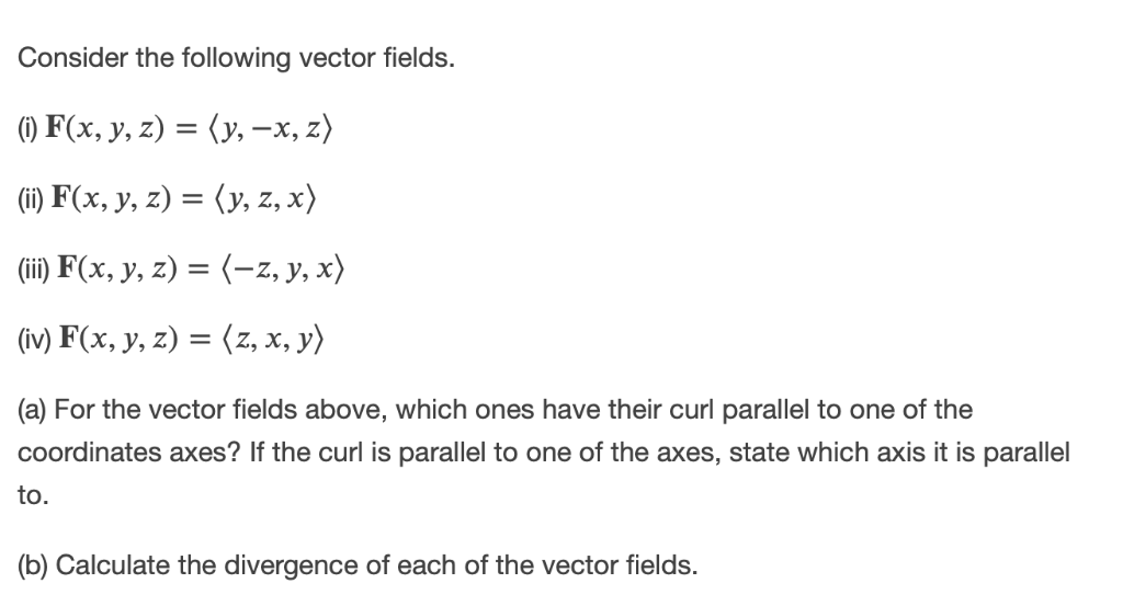 Solved Consider the following vector fields. (1) F(x, y, z) | Chegg.com