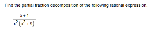 Solved Find the partial fraction decomposition of the | Chegg.com