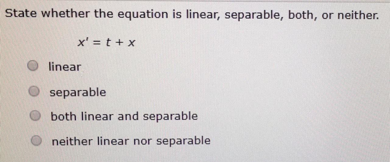 Solved State whether the equation is linear, separable, | Chegg.com
