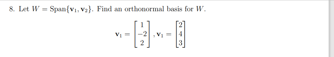 Solved 8. Let W = Span{V1, V2}. Find an orthonormal basis | Chegg.com