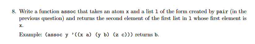 8. Write a function assoc that takes an atom x and a | Chegg.com