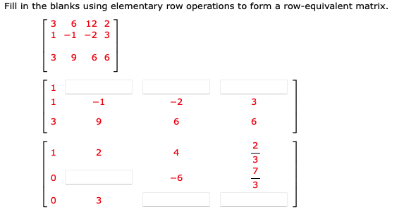 Solved Fill in the blanks using elementary row operations to | Chegg.com