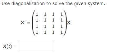 Solved Use diagonalization to solve the given | Chegg.com