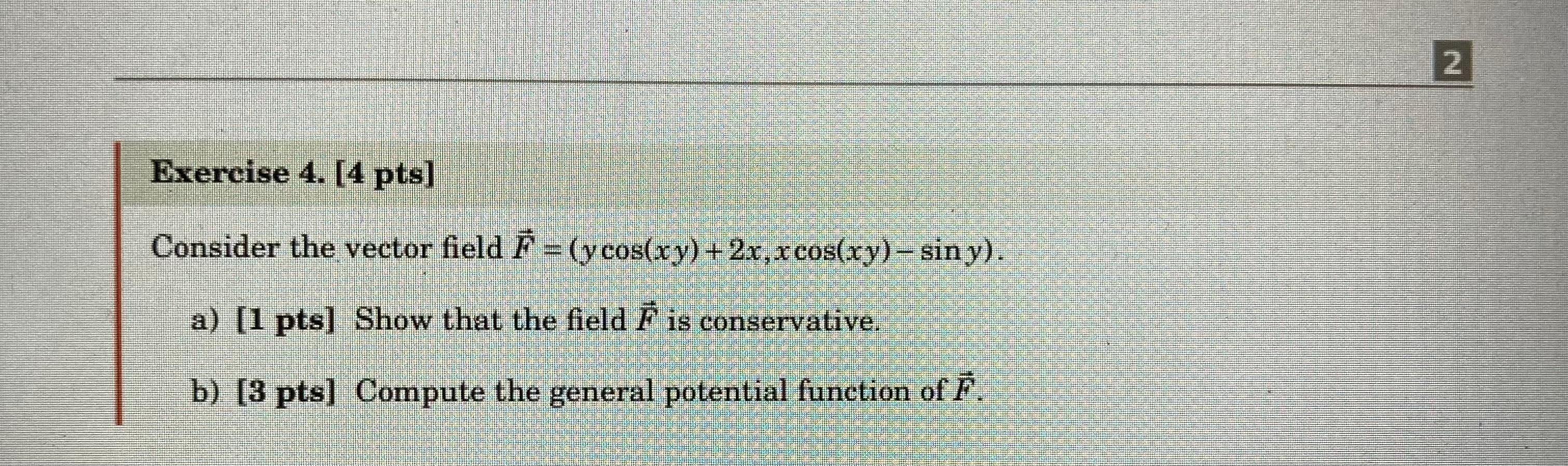 Solved Exercise 4. [4 pts] Consider the vector field | Chegg.com
