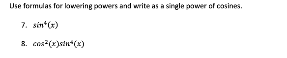Solved Use formulas for lowering powers and write as a | Chegg.com