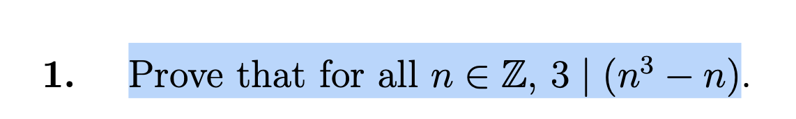 Solved Prove that for all n∈Z,3∣(n3−n). | Chegg.com