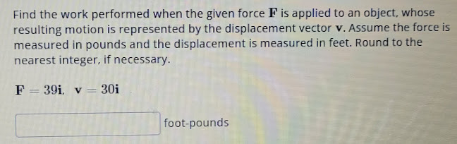 Solved Find the work performed when the given force F ﻿is | Chegg.com