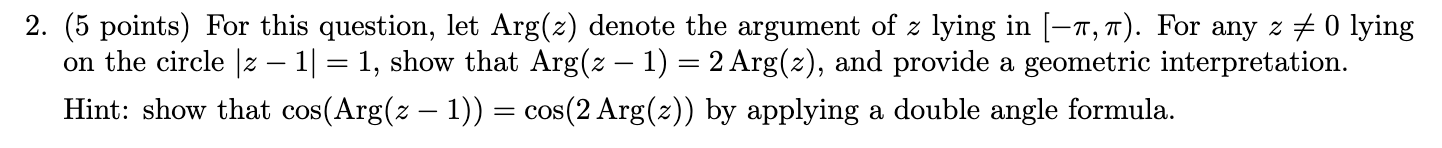 Solved 2. (5 points) For this question, let Arg(z) denote | Chegg.com