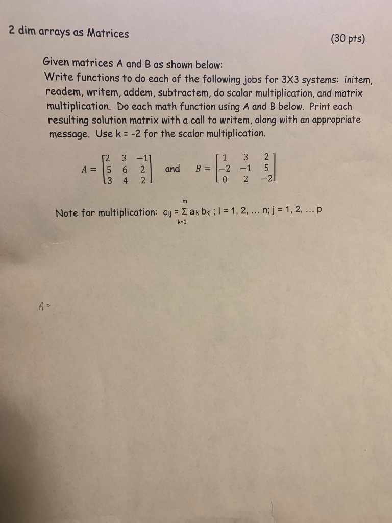 Solved 2 dim arrays as Matrices (30 pts) Given matrices A | Chegg.com