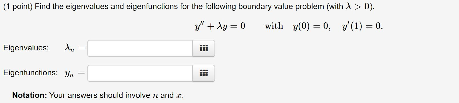 Solved (1 point) Find the eigenvalues and eigenfunctions for | Chegg.com