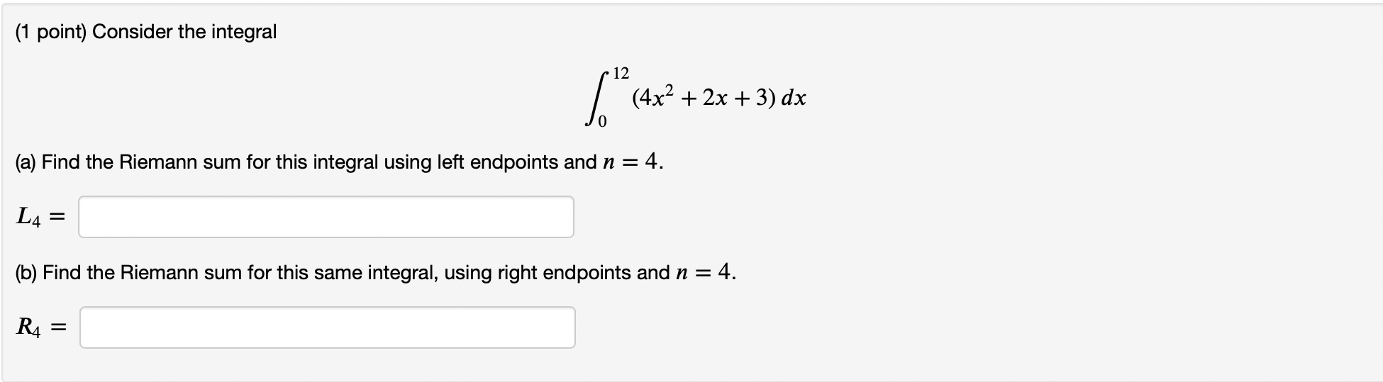 Solved (1 point) Consider the integral ∫012(4x2+2x+3)dx (a) | Chegg.com